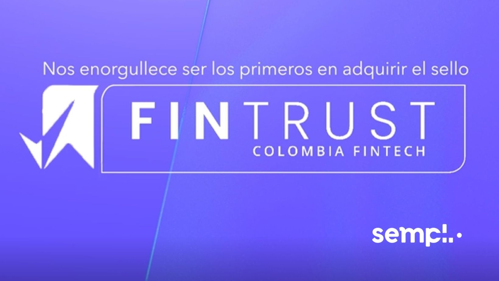Somos la primera empresa en adquirir el sello FinTrust