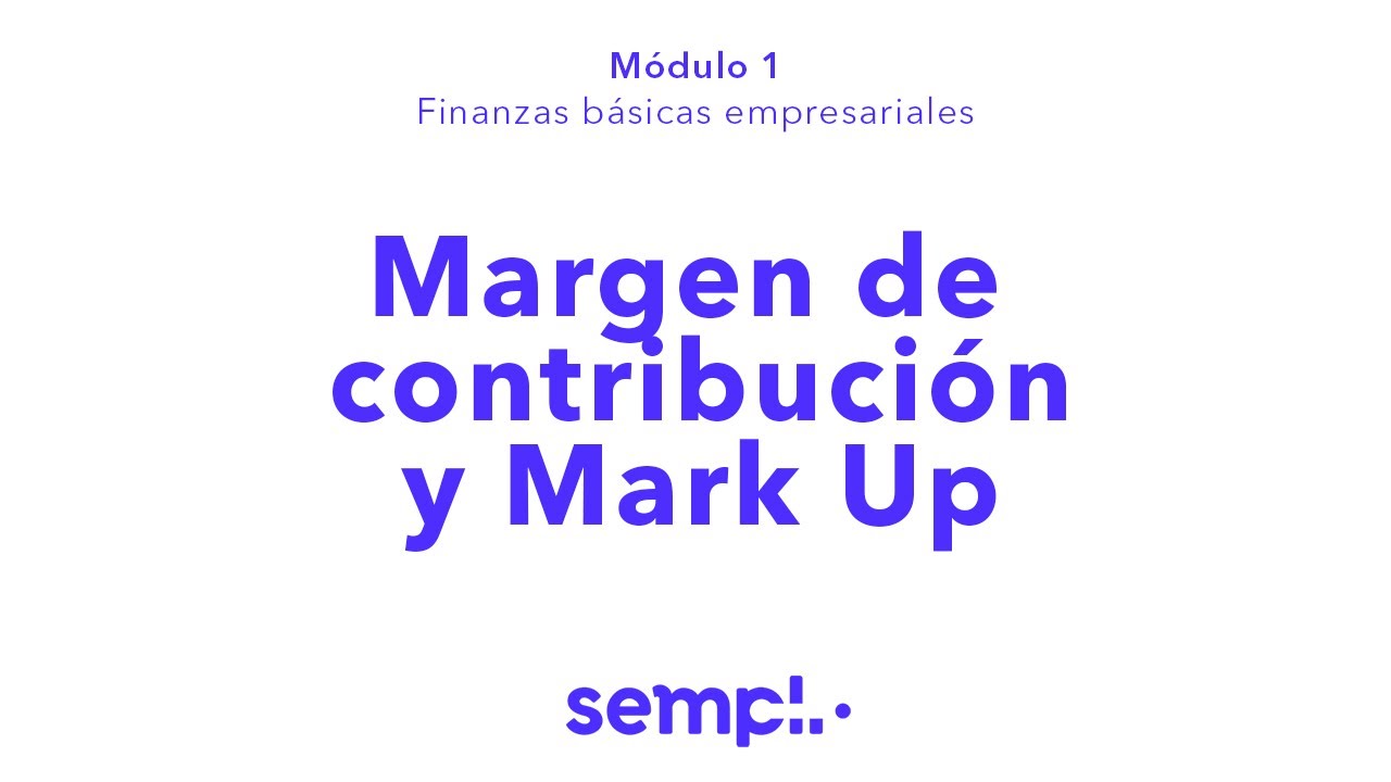 ¿Qué es el margen de contribución y mark up? - Blog para empresas | SEMPLI